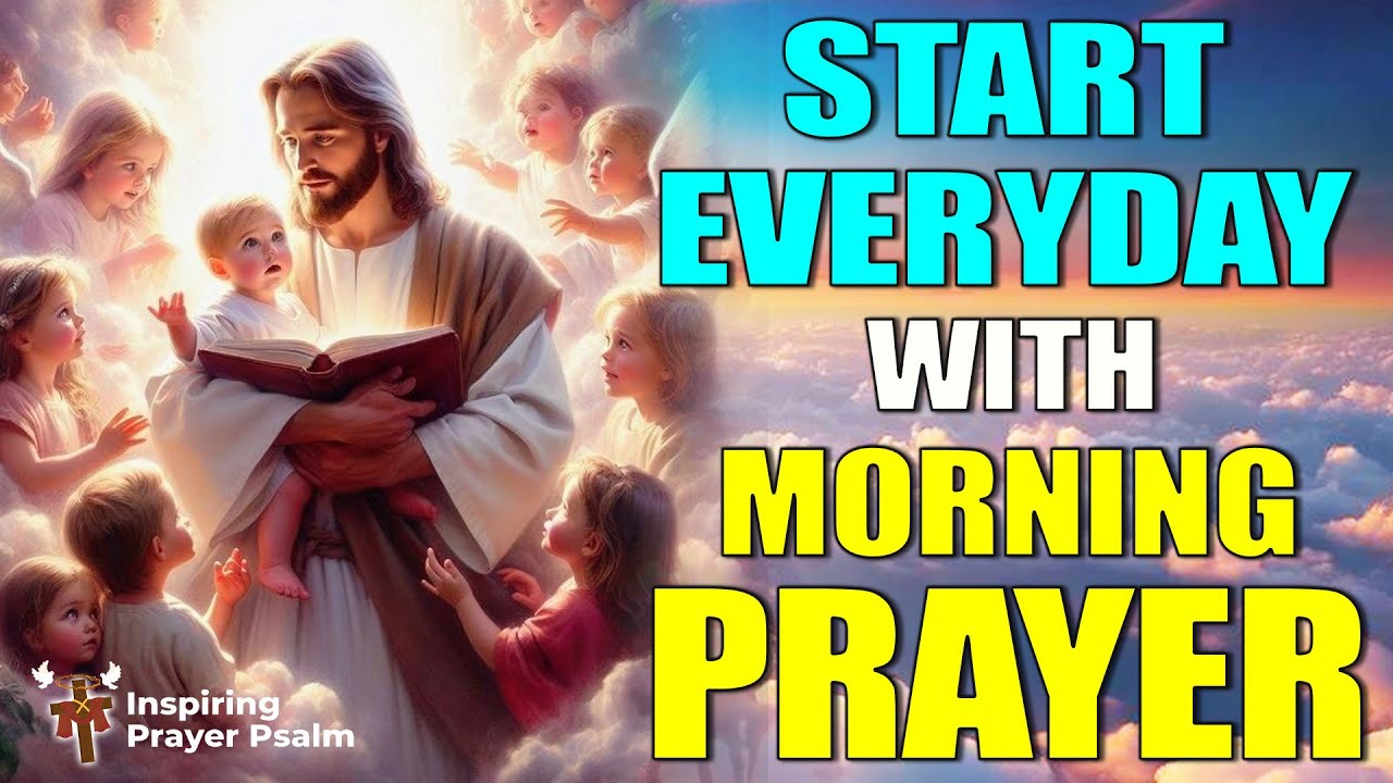 Start Everyday With This Prayer - Morning Inspiration For Your Day ...