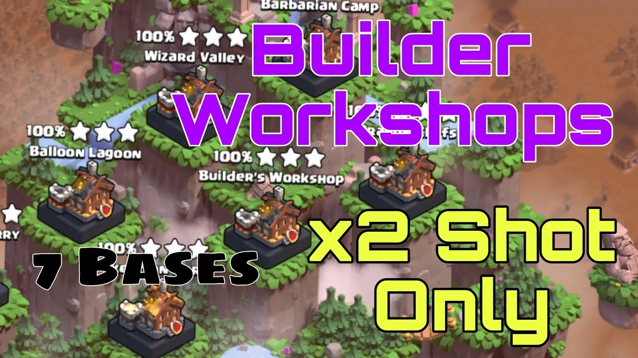 Every Builder Workshop down by 2 Shots ( 7 different bases ...