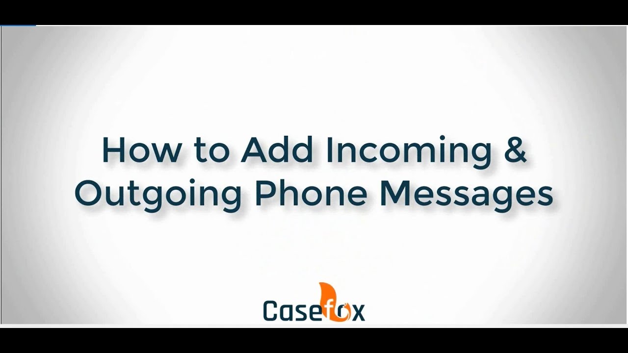 How to Add Incoming and Outgoing Message - CaseFox | Legal Billing ...