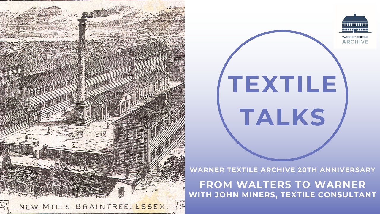 Warner Textile Archive 20th Anniversary Talk: From Walters to Warners ...