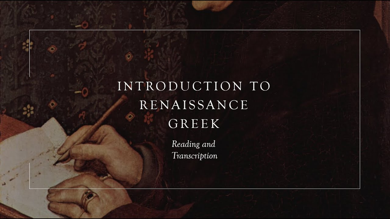 Introduction to Reading Renaissance Greek - YouTube