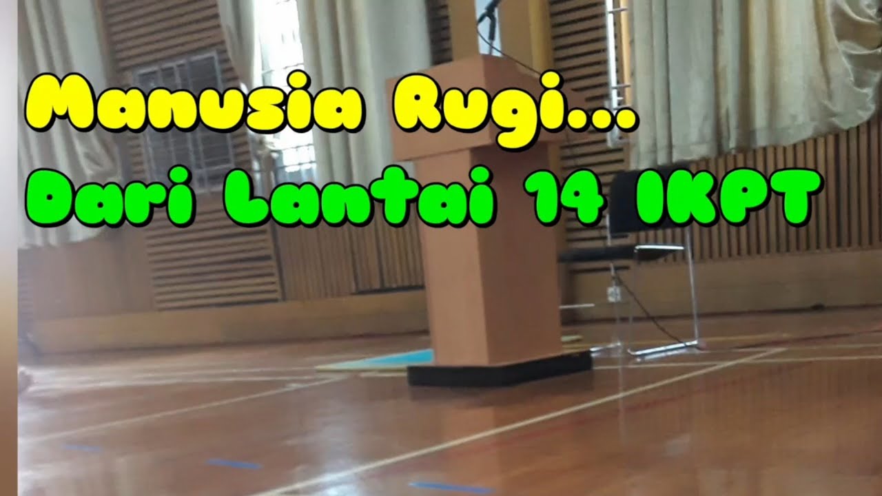 Manusia Rugi. Dr Lt 14 wisma IKPT - YouTube