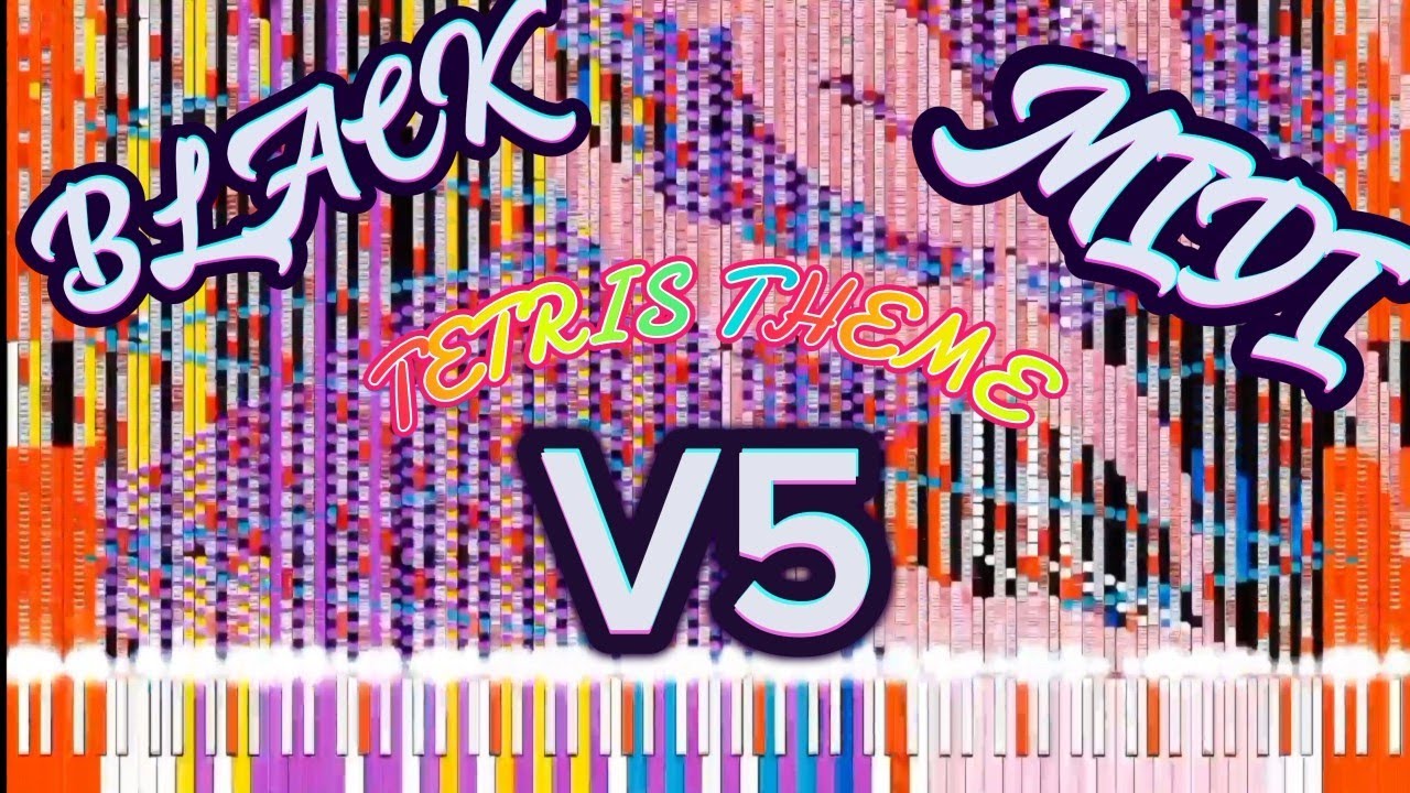 [Black MIDI] Tetris Theme V5 (Remastered) - YouTube