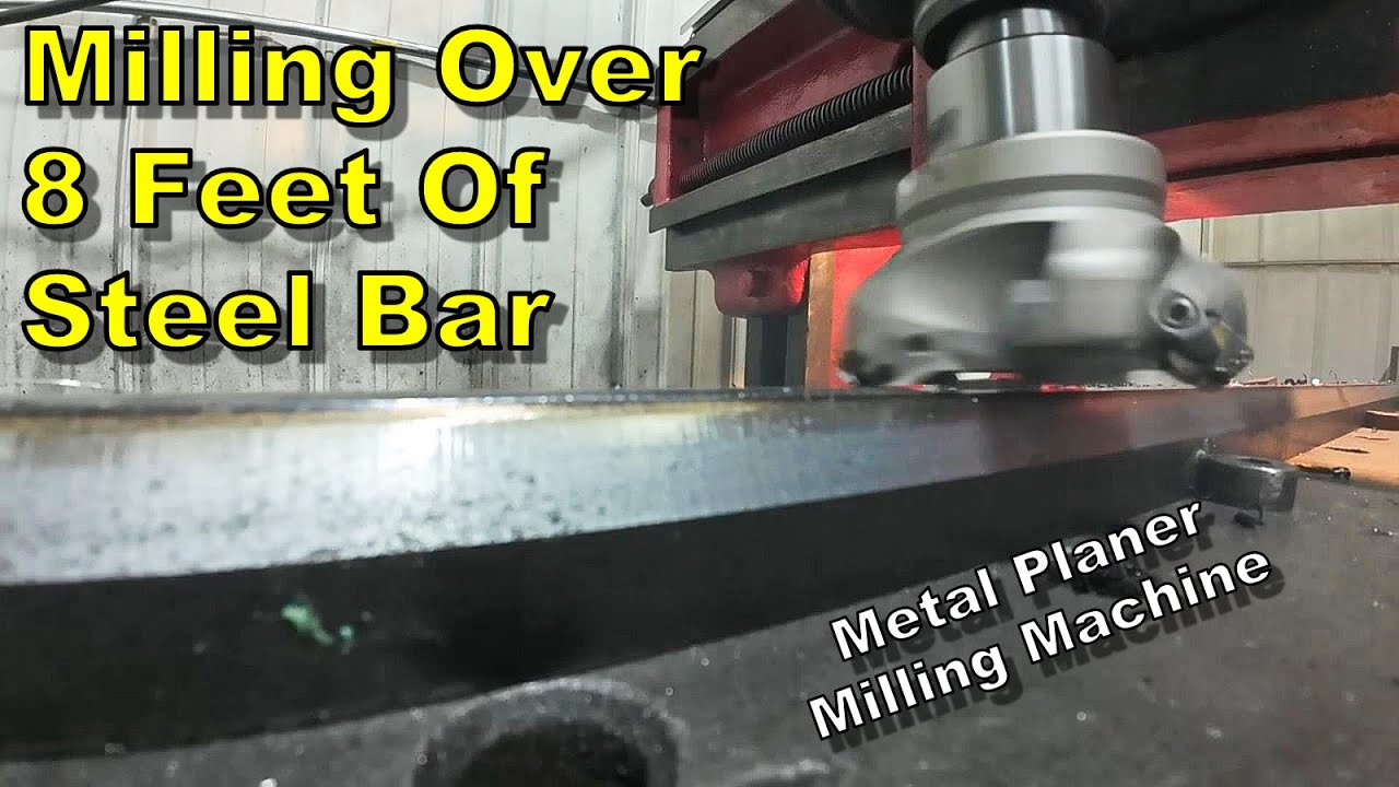 Milling 8-Foot Steel Bars: Metal Planer Turned Milling Machine In ...