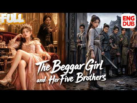 【ENG DUB】A Six-Year-Old Beggar Found Five Brothers—Then Discovered She Was the Real Heiress.