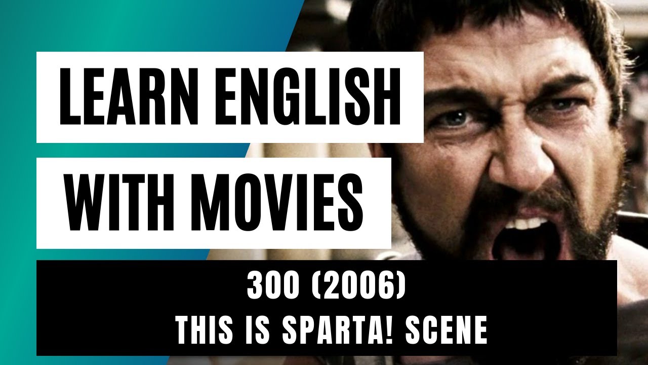 Learn English with Movies (Lesson 40) 300 - This Is Sparta! Scene - YouTube