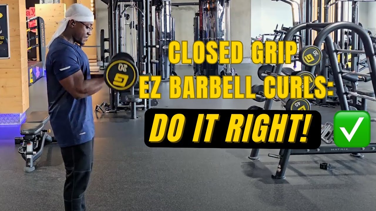 How to perform an EZ Barbell Curl ( Close grip) ( WITH PROPER FORM ...