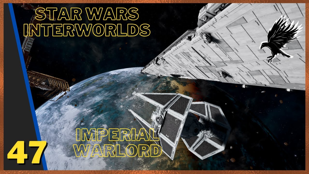 47: Star wars interworlds 0.82 - Imperial Warlord - YouTube
