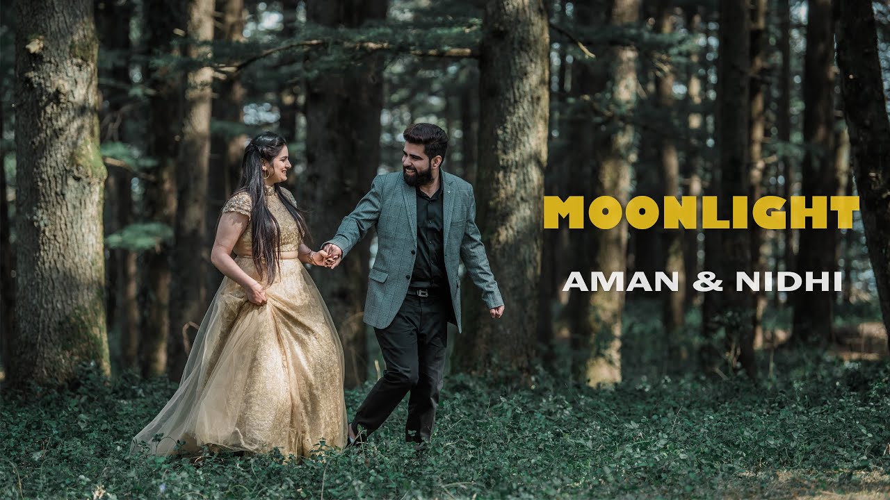 MOONLIGHT | AMAN + NIDHI | PREWEDDING | SHIMLA | THE FOTOMAKER - YouTube