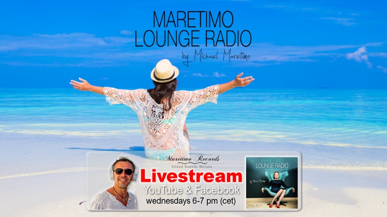 Weekly Livestream "Maretimo Lounge Radio Show" stunning HD videoclips ...