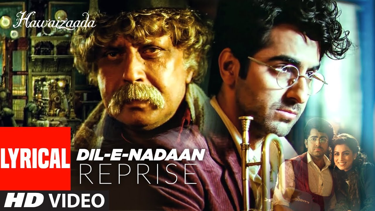 Lyrical: Dil-e-Nadaan (Reprise)| Ayushmann Khurrana, Shweta Subram ...