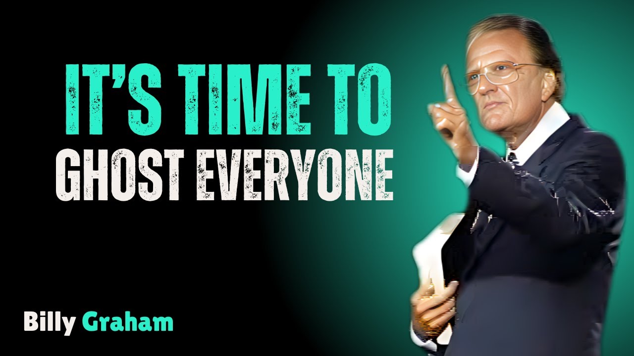 It’s Time to Ghost Everyone " By Billy Graham #motivation - YouTube