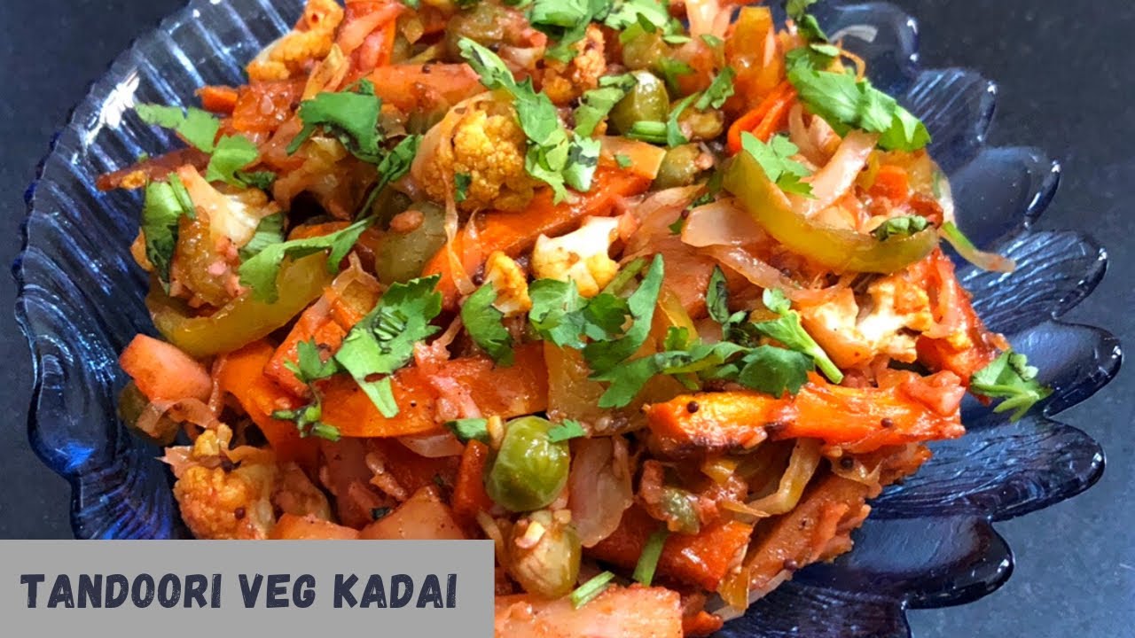 Mix Vegetable Sabzi | Tandoori Veg Kadai | Mix Veg Recipe | Veg Crispy ...