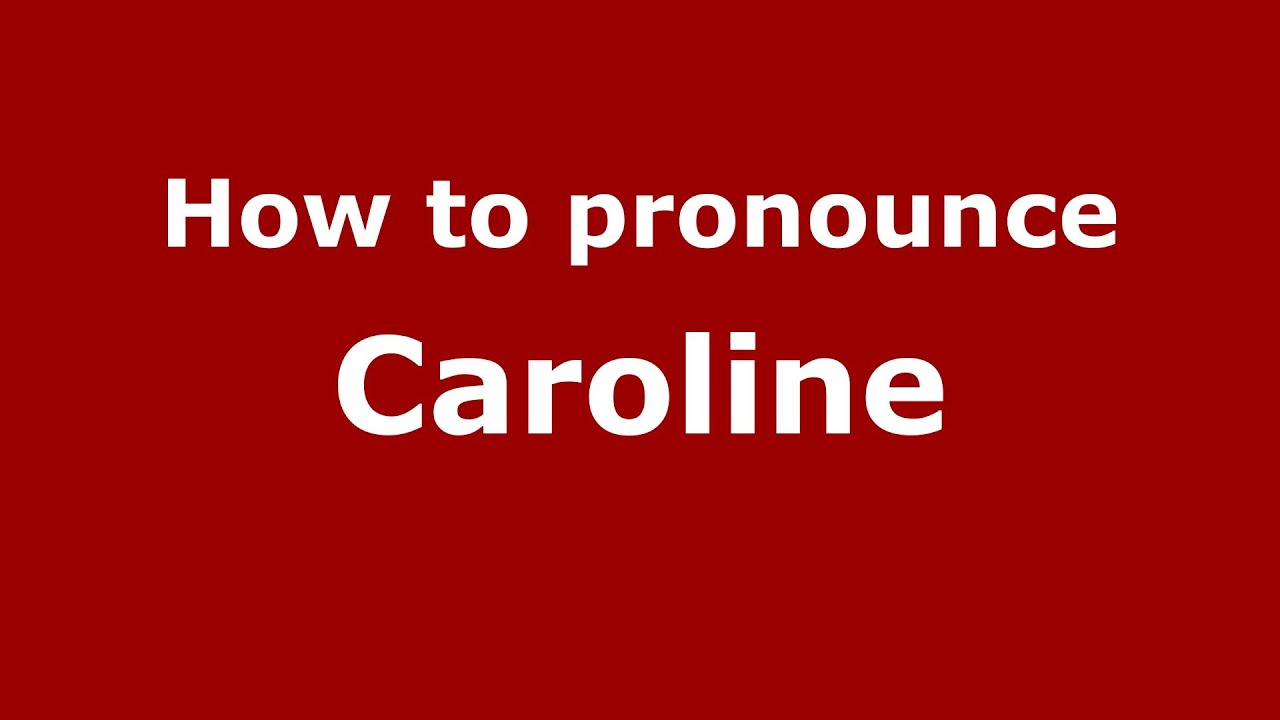 How is Caroline pronounced in the US - PronounceNames.com - YouTube