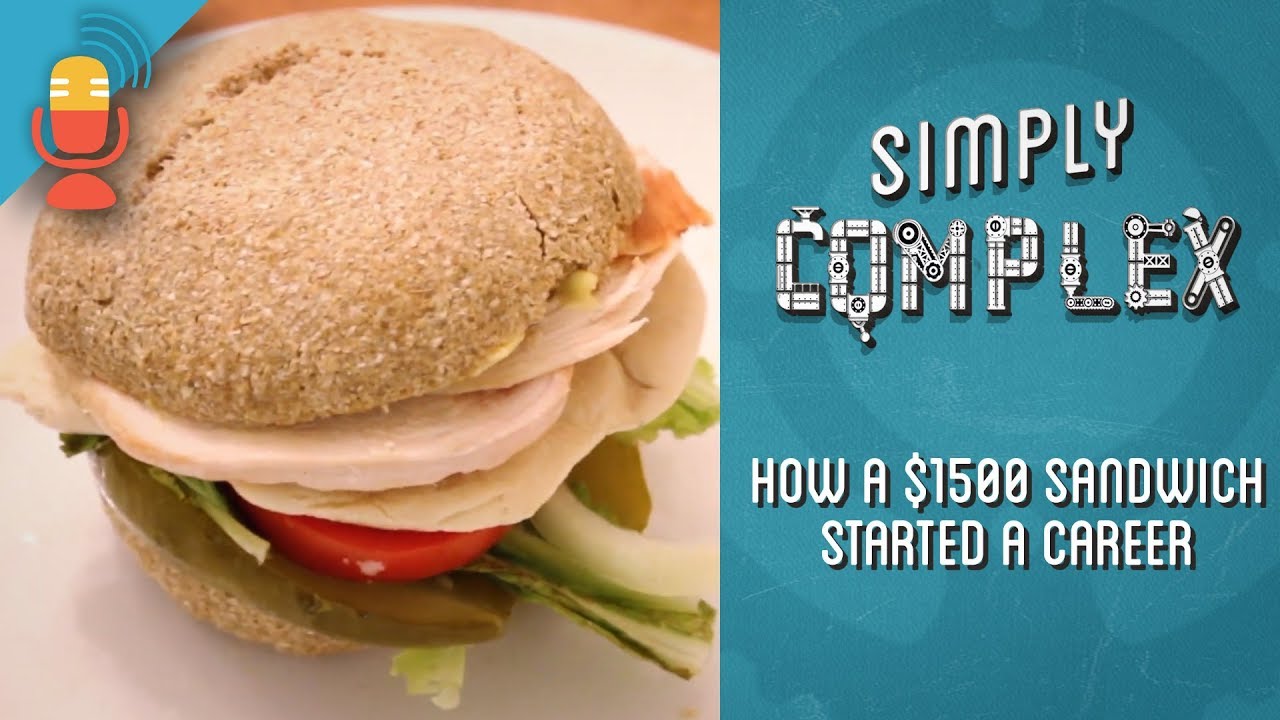 Teaser: How a $1500 Sandwich Started a Career | Simply Complex Podcast ...