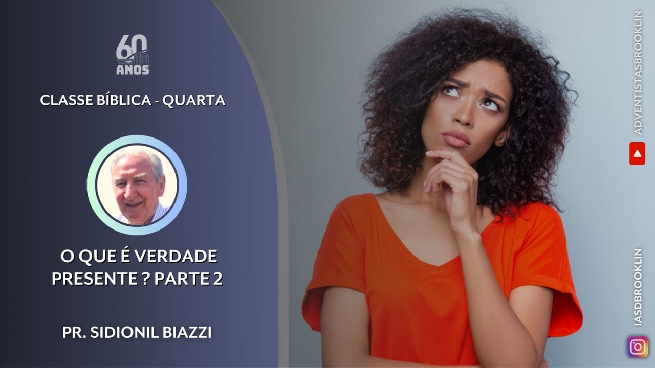 O QUE É VERDADE PRESENTE? PARTE 2 | PR. SIDIONIL BIAZZI - 25/09/2024 - YouTube