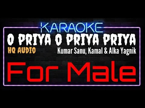Karaoke O Priya O Priya Priya For Male HQ Audio - Kumar Sanu, Kamal Khan & Alka Yagnik