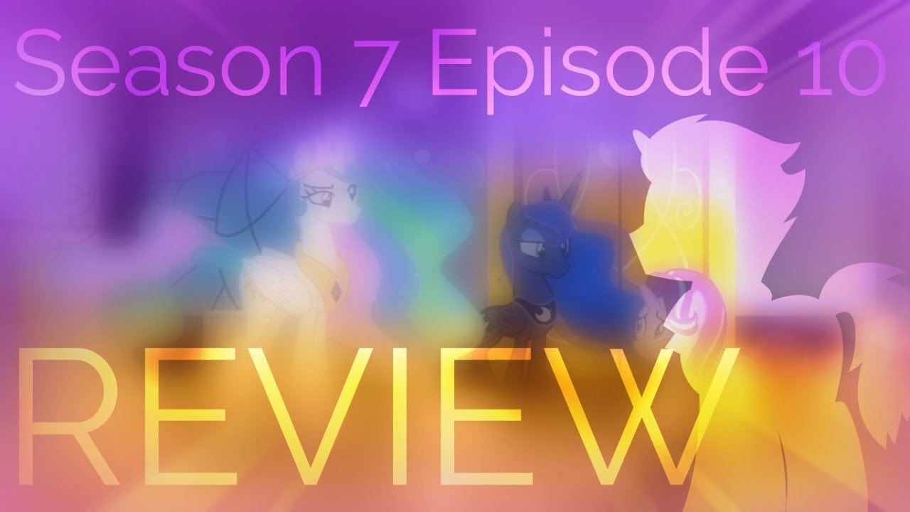 MLP FiM Season 7 Episode 10 "A Royal Problem" Review - YouTube
