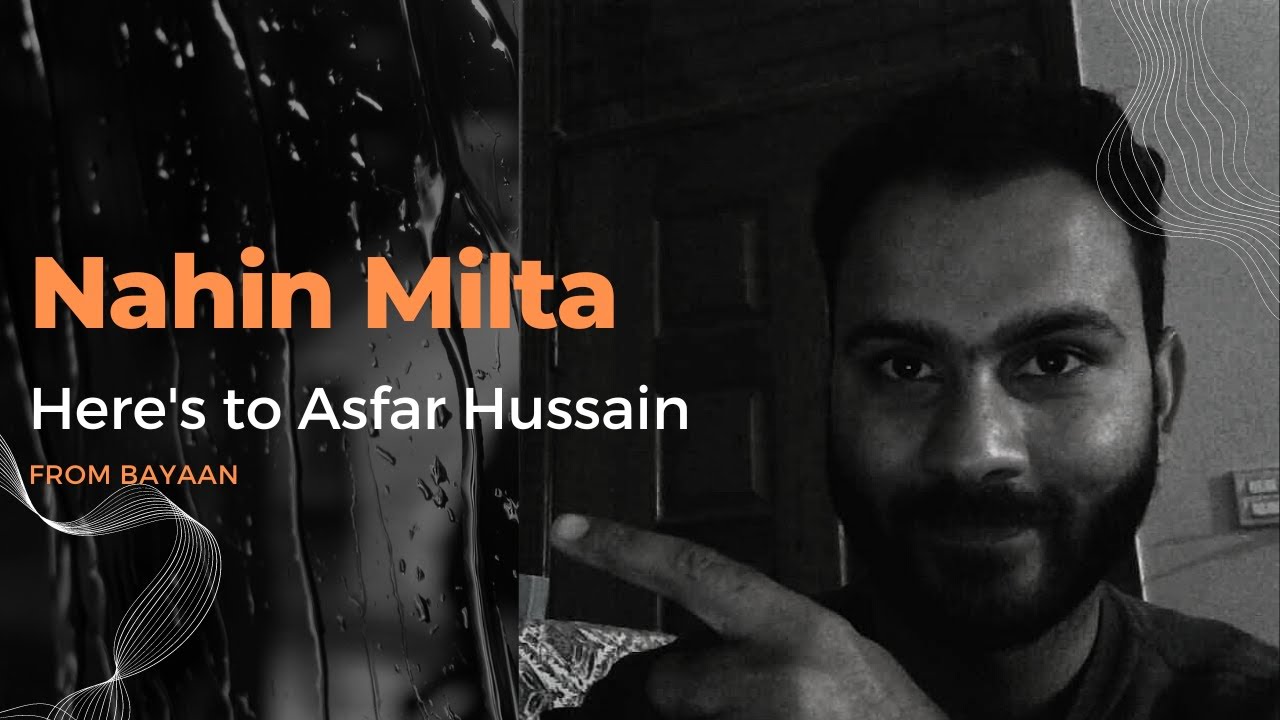 Nahin Milta | Here's to Our Very Own Asfar Hussain ft. Bayaan - YouTube