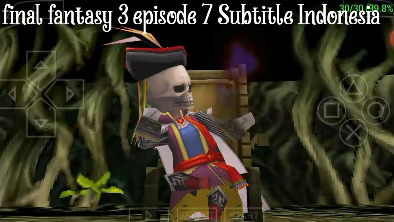 final fantasy 3 episode 7 subtitle Indonesia, no fight. alur cerita ...