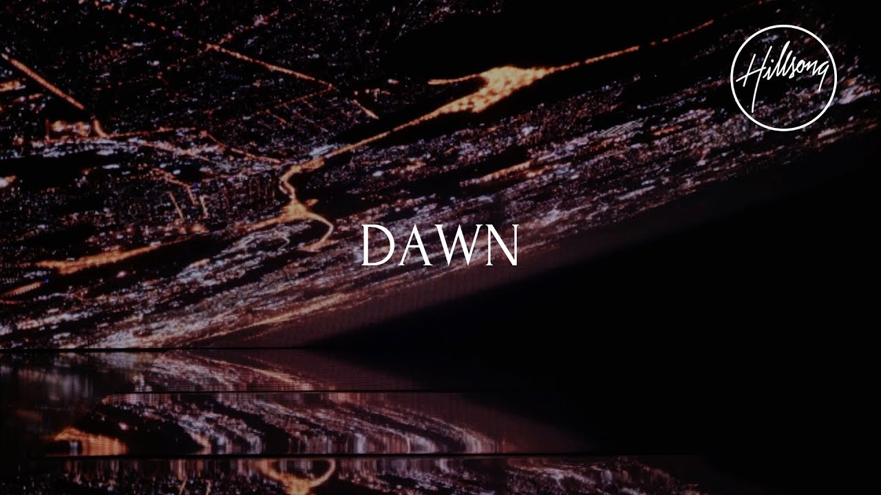 Dawn (Official Lyric Video) - Hillsong Worship Chords - Chordify