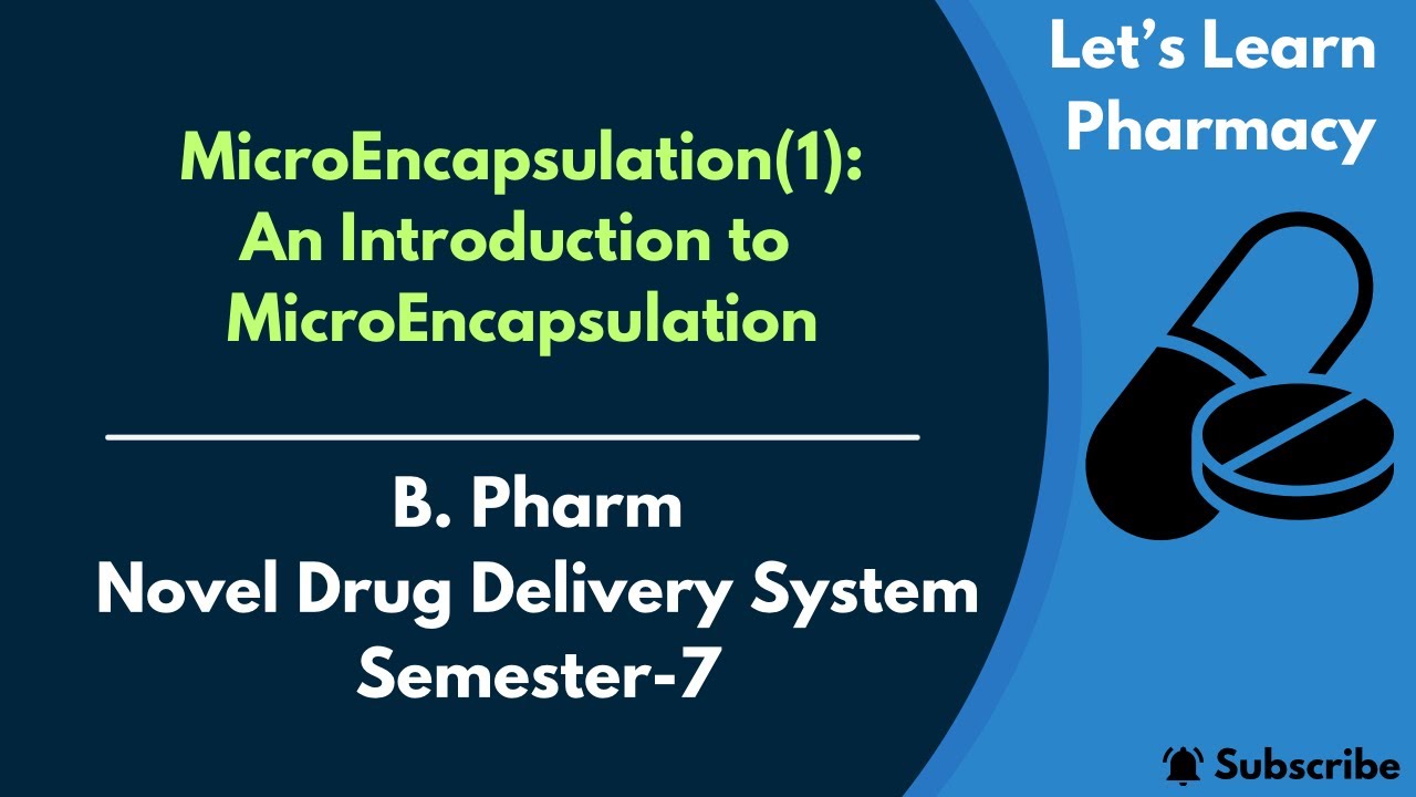 MicroEncapsulation(1) | Introduction | B.Pharm | Semester-7 | Novel Drug Delivery System | - YouTube