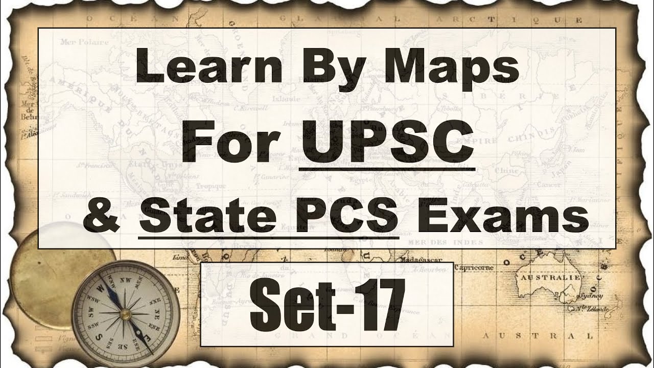 Learn By Maps For UPSC & State PCS Exams || Set 17 || Nimbus Academy ...