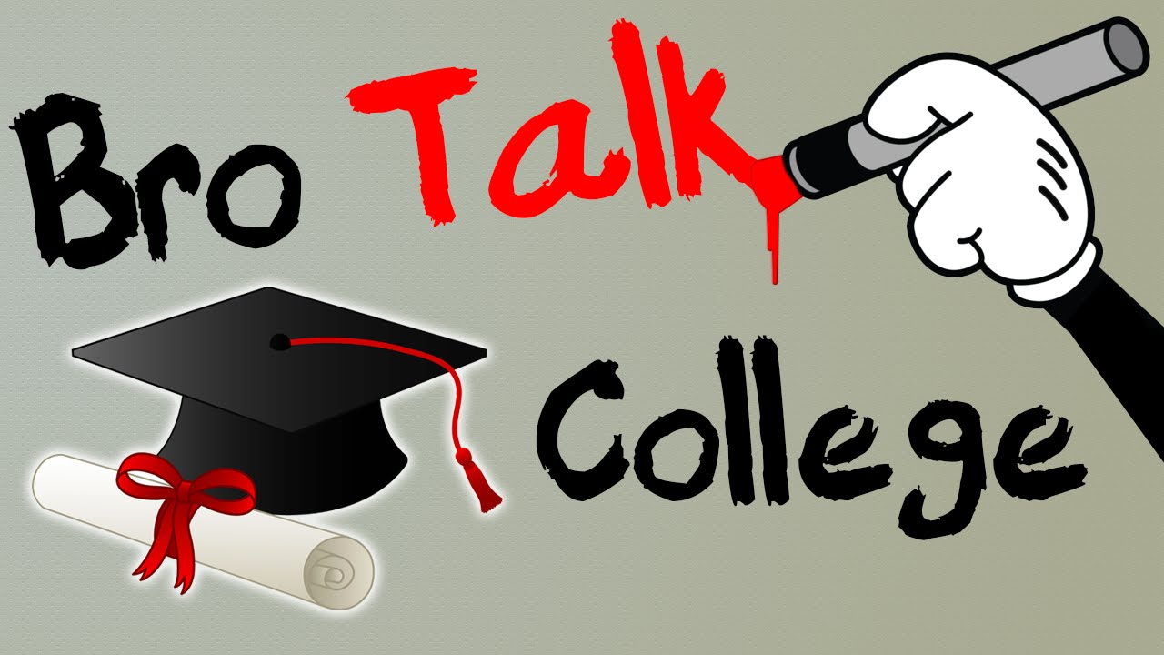 Bro Talk - College - YouTube