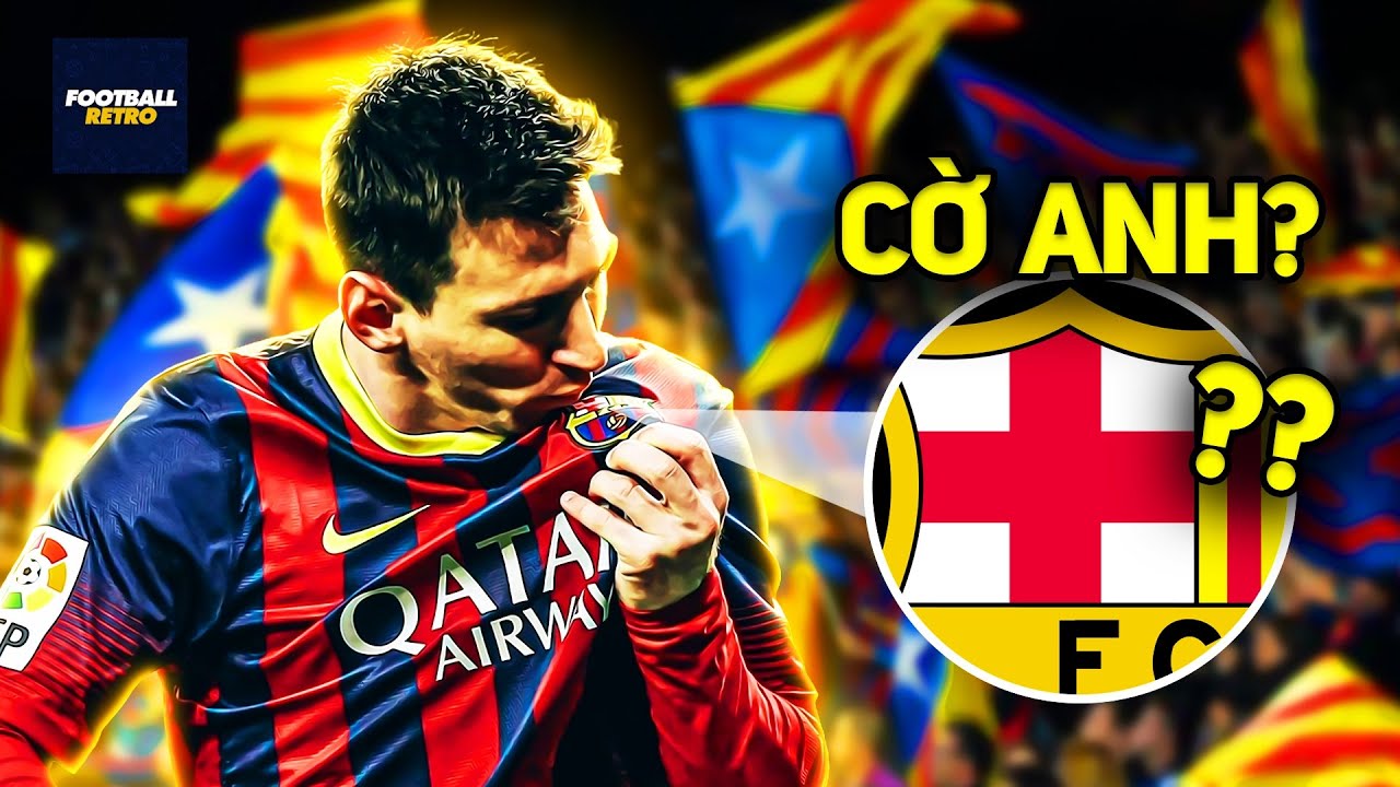 Vì sao logo Barcelona LẠI CÓ cờ nước Anh? - YouTube