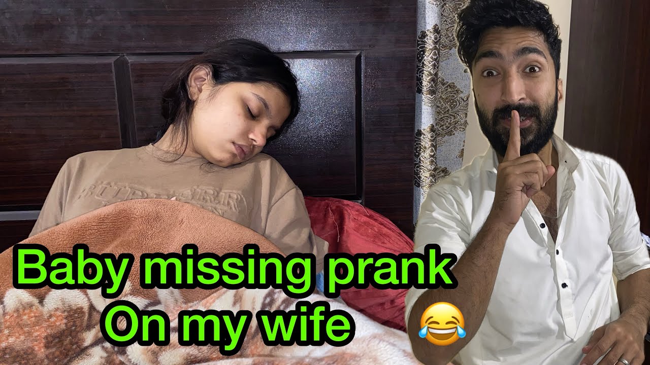 Baby missing prank on my wife😂! Bichri kitny din sy nahi soyw 😞! - YouTube