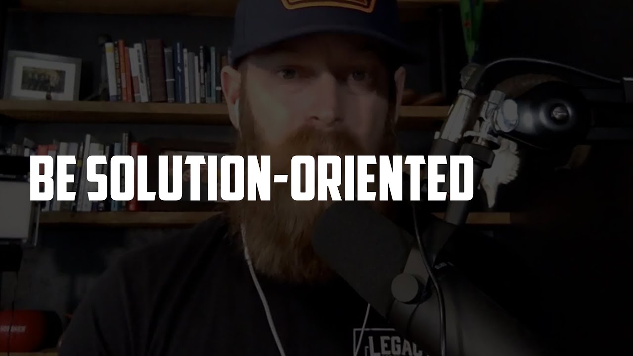 Be Solution-Oriented - YouTube