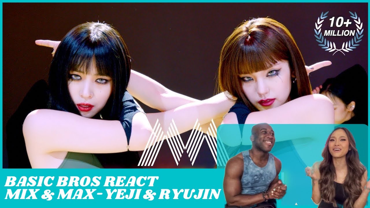 Basic Bros REACT | MIX AND MAX- YEJI & RYUJIN (DANCE) - YouTube