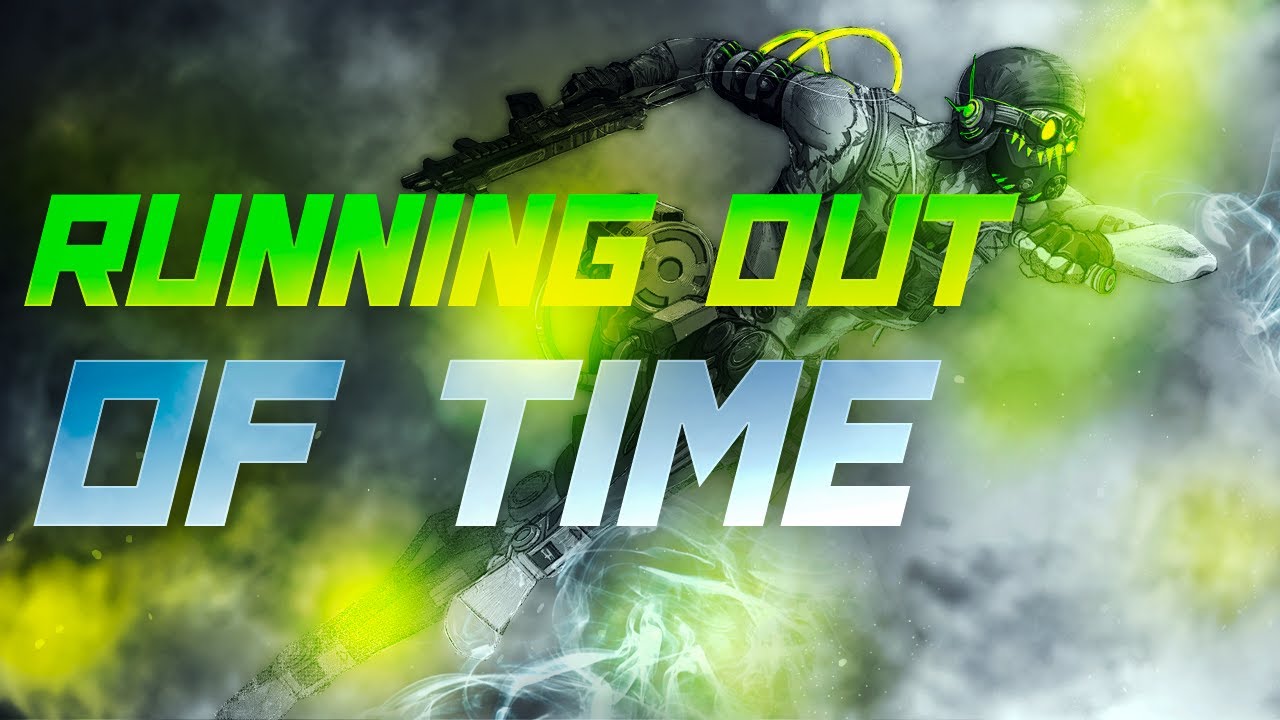 Running Out Of Time - Apex Legends Montage 4K 120Fps | Wasapi - YouTube