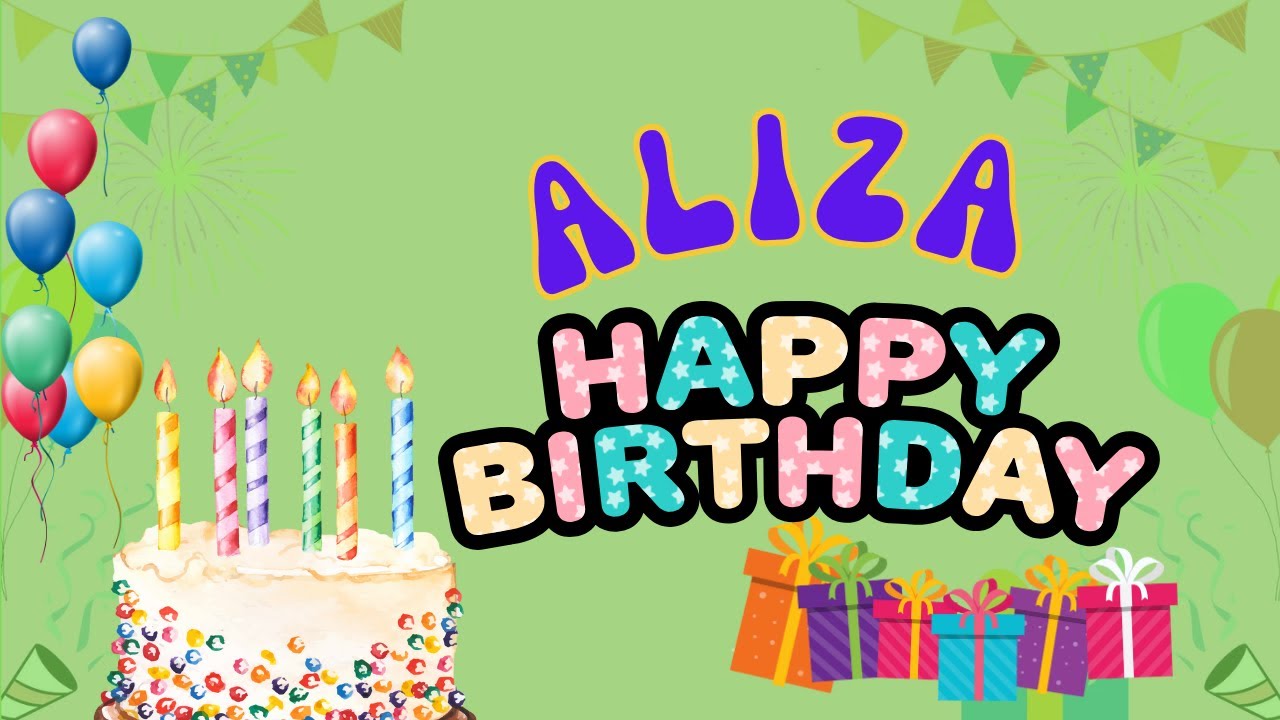 Happy Birthday Aliza, Birthday of Aliza, Best Birthday Wishes - YouTube