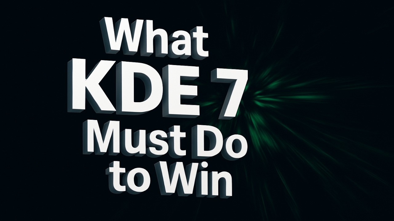What KDE 7 Must Do to Win - YouTube