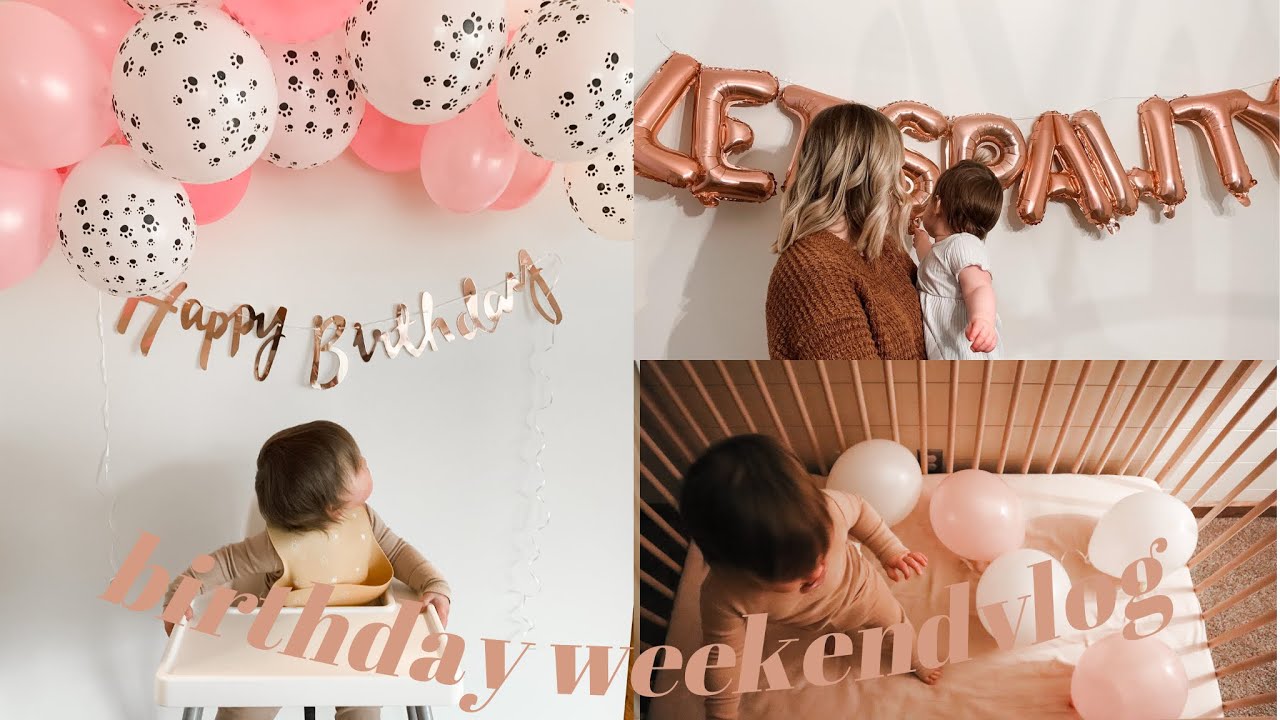 FIRST BIRTHDAY WEEKEND // party prep + celebrating my baby turning ONE🥺 ...