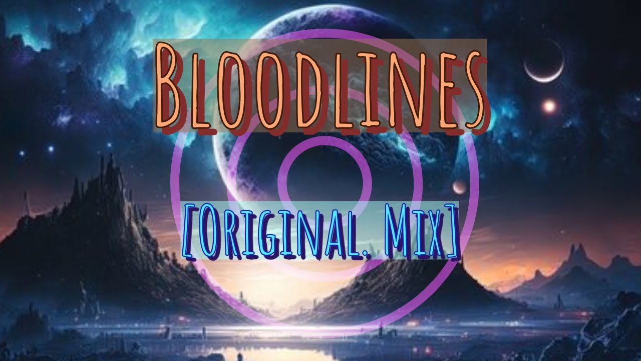 Bloodlines [Original Mix] - YouTube