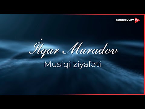 Xalq artisti İlqar Muradov \