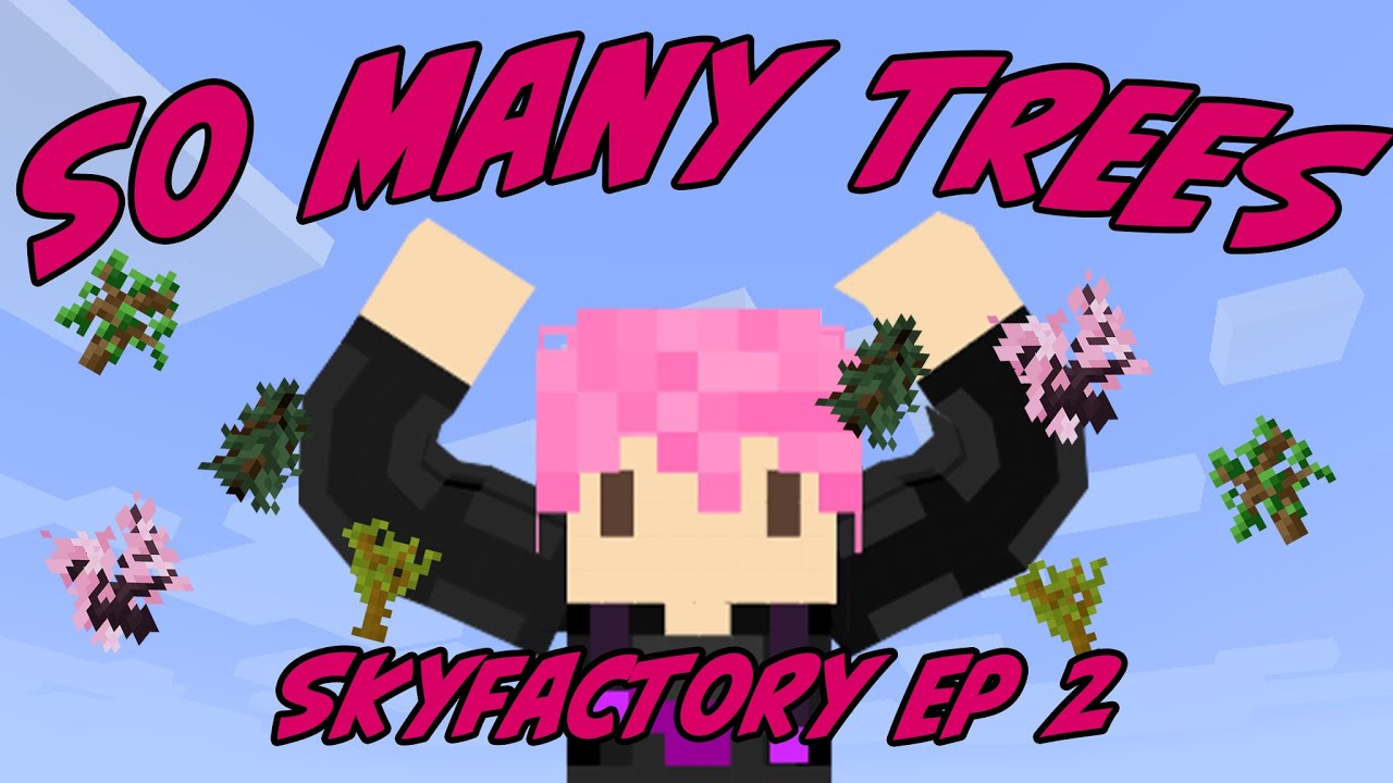 So Many Trees |Skyfactory Ep 2| - YouTube
