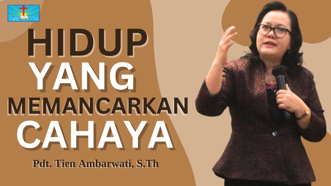HIDUP YANG MEMANCARKAN CAHAYA | Pdt. Tien Ambarwati, S.Th | GPPS Manado ...