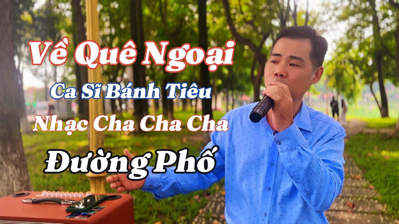 Về Quê Ngoại - Nhạc Sống Cha Cha Cha - Ca Sĩ Bánh Tiêu - YouTube