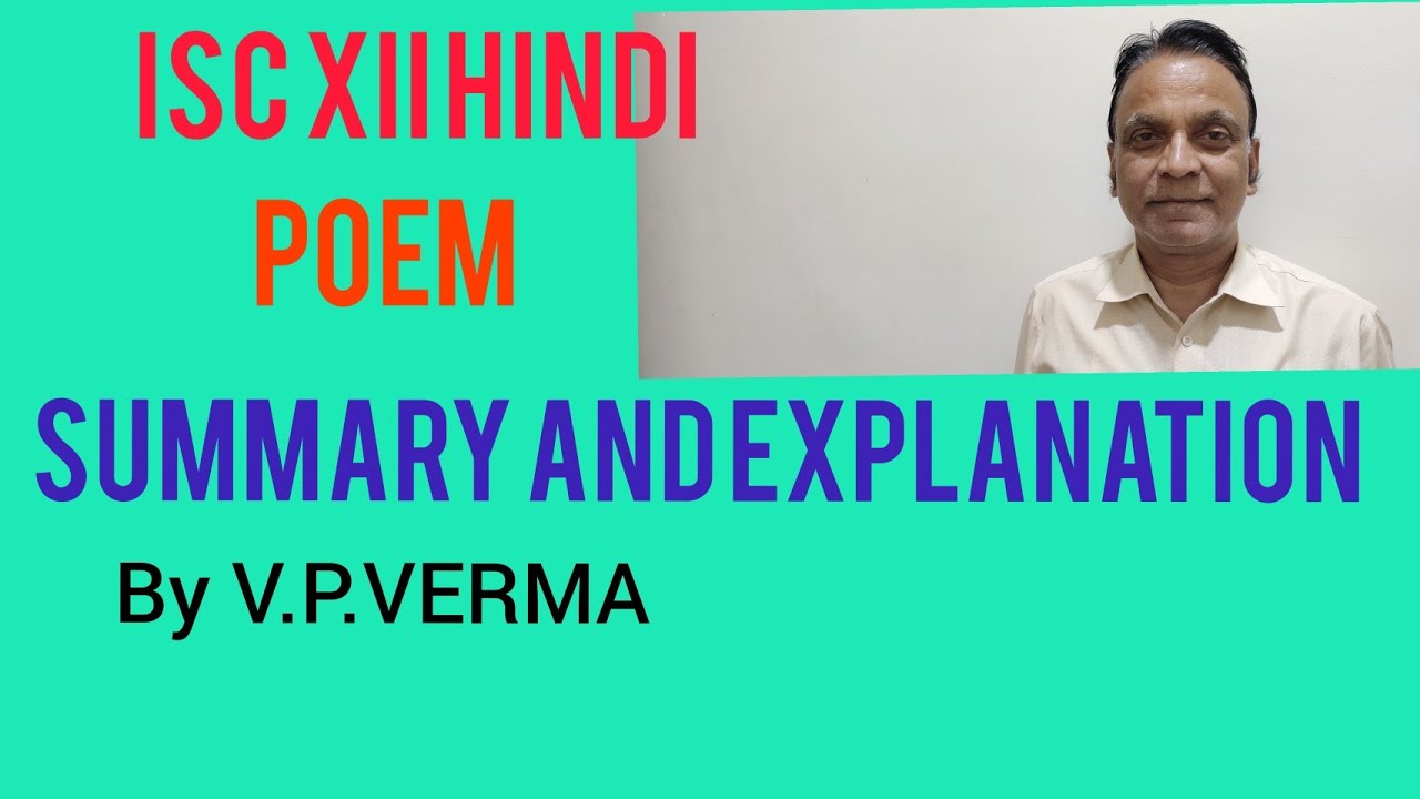 CLASS XII HINDI POEM SUMMARY AND EXPLANATION - YouTube