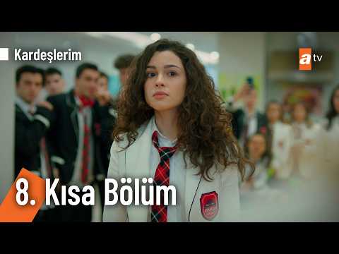 8. Kısa Bölüm | Kardeşlerim  @Kardeslerim