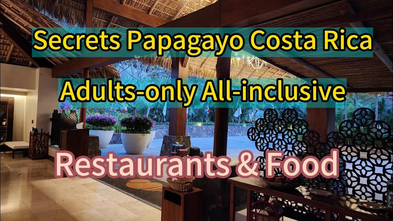 Secrets Papagayo Costa Rica Adults-only All-inclusive Restaurants ...
