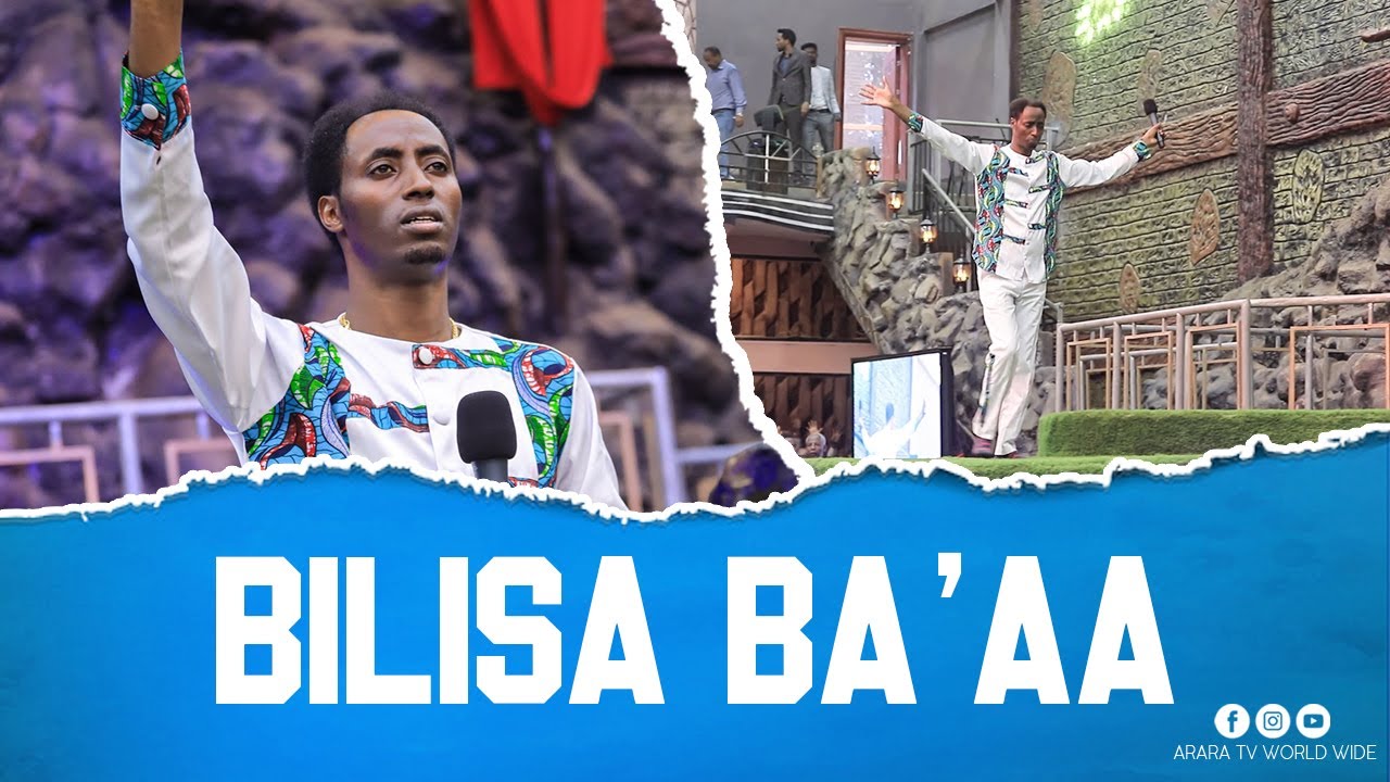 Bilisa Ba'aa | Yeroo Bilisa Ba'uu Ajaa'ibsiisaa || ARARA TV WORLD WIDE ...