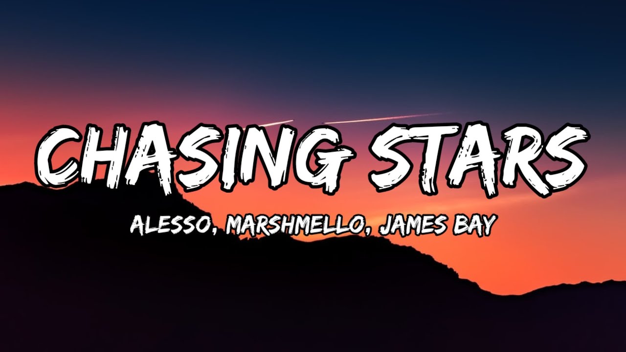 Alesso, Marshmello & James Bay - Chasing Stars (Lyrics) - YouTube