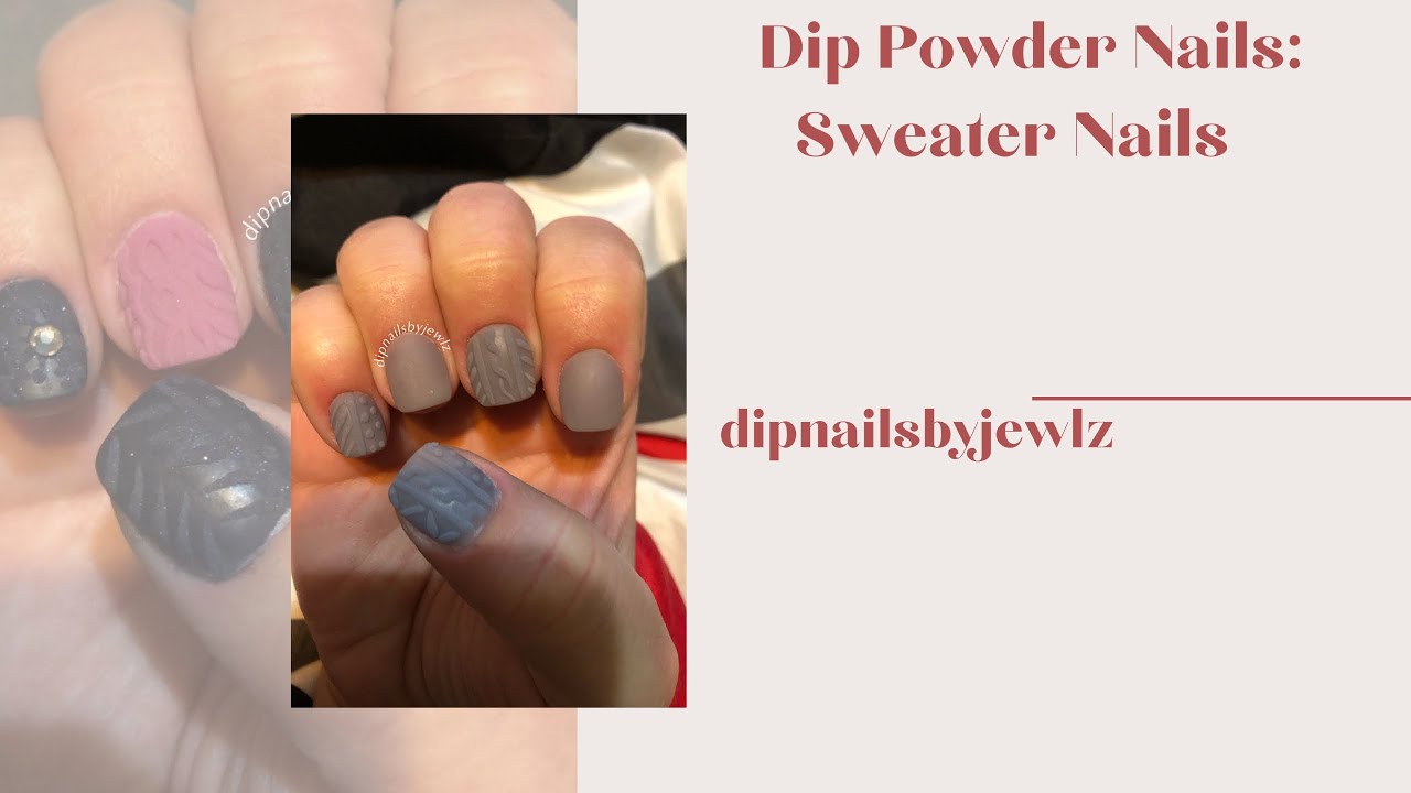 Dip Powder Sweater Nails - YouTube