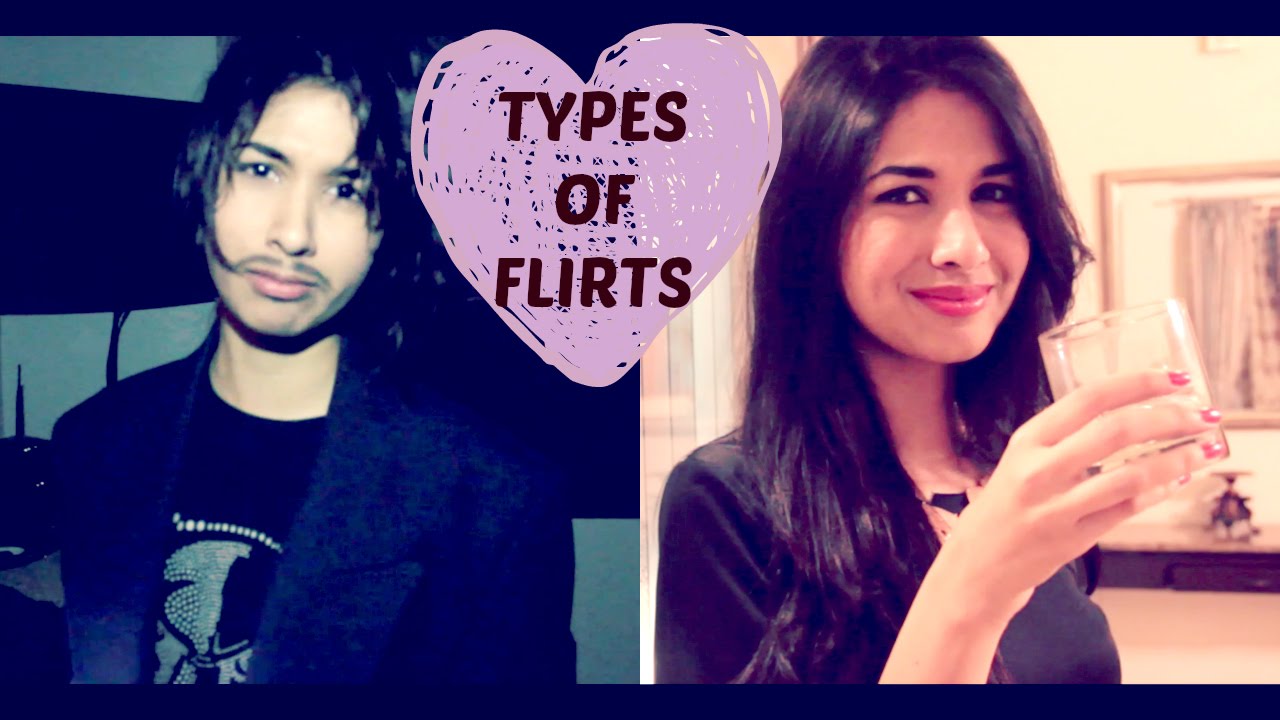 DIFFERENT KINDS OF FLIRTS! - YouTube