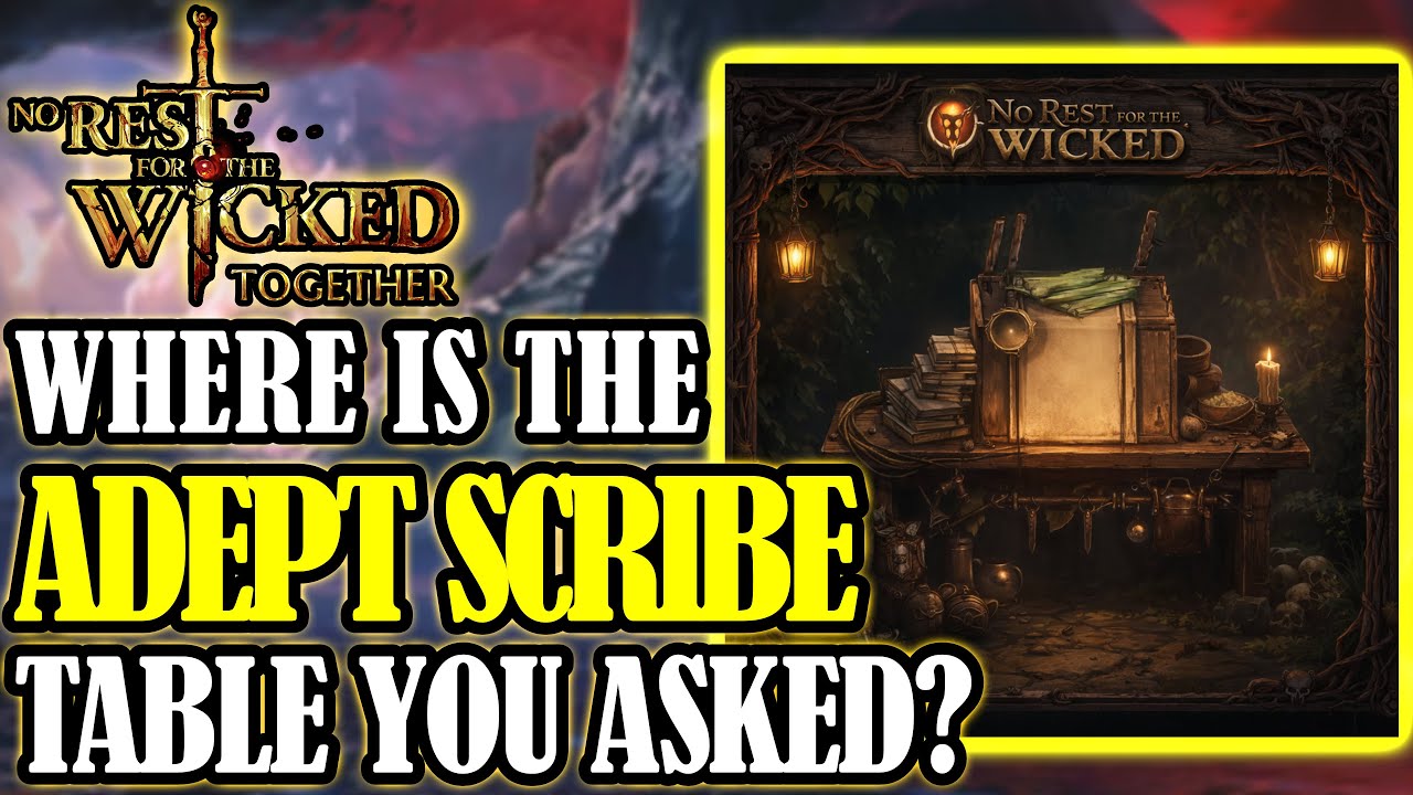 NO REST FOR THE WICKED: Where Is The ADEPT Scribe Table? A Guide For ...