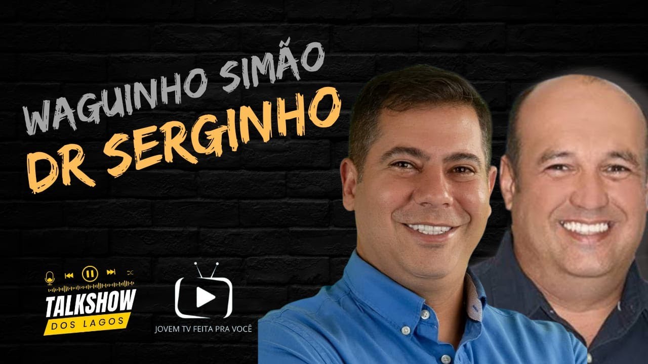 Talk Show dos Lagos: Entrevista com Waguinho Simão e Dr. Serginho- 15/04/2024 - YouTube